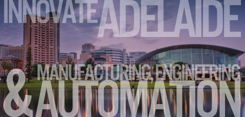 Innovations of the World – Adelaide: Manufacturing, engineering ...