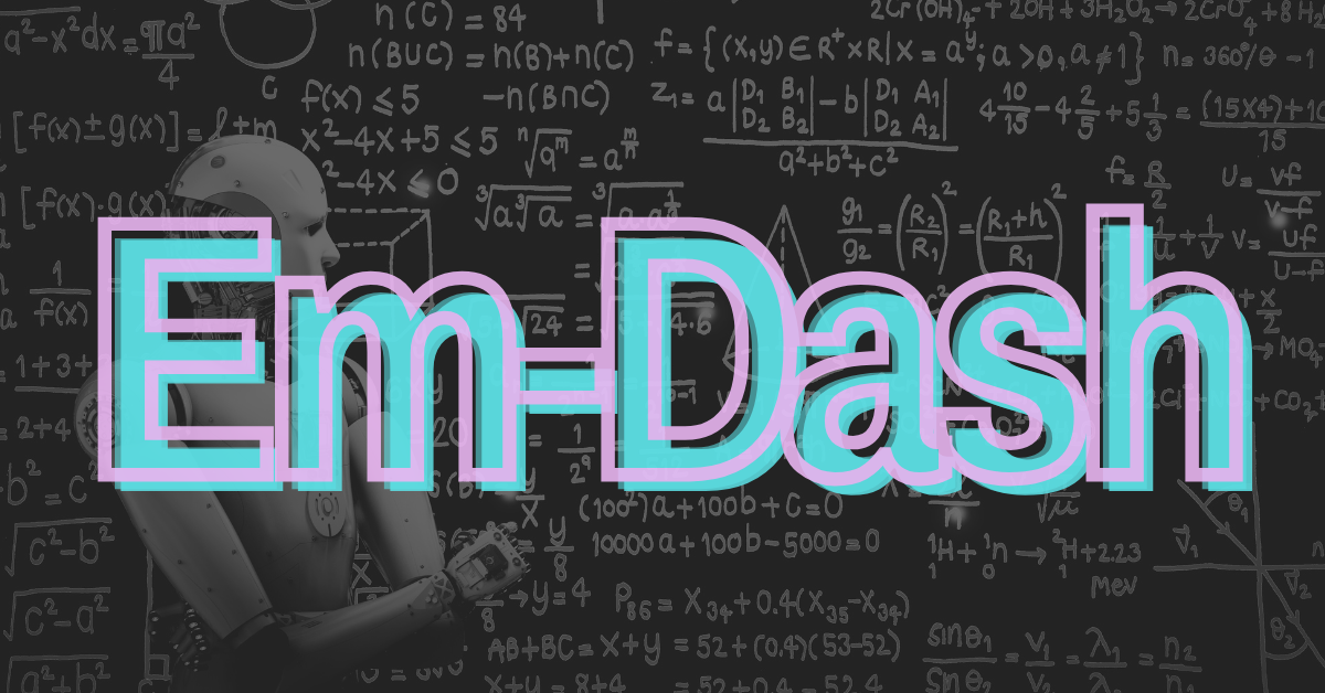 Reclaiming the em dash (and my other writing quirks) - The Big Smoke